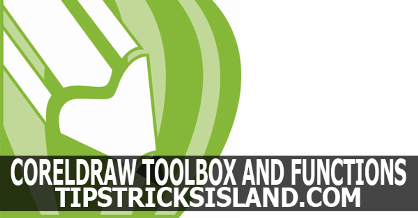 CorelDRAW ToolBox and its Functions - An Island for Blogging Tips Tricks