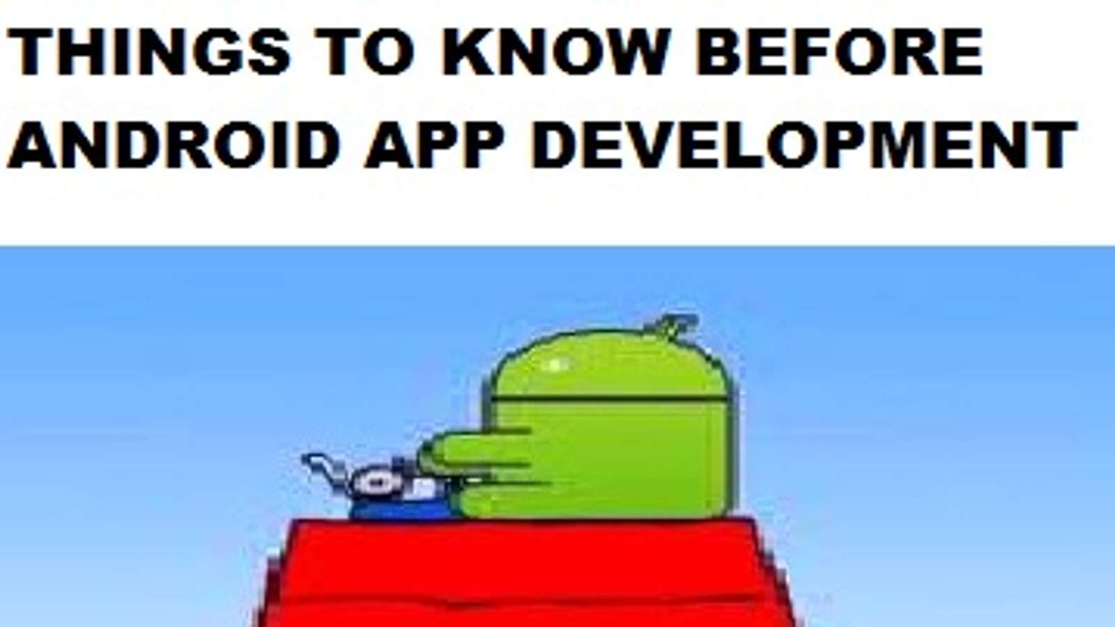 Things to Know Before Building an Android Application - An Island for ...