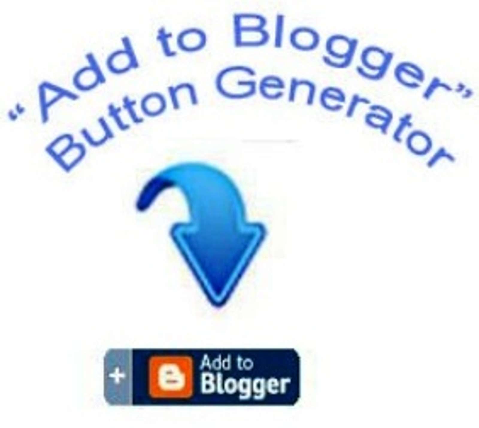 Make Your Own Add to Blogger Button - An Island for Blogging Tips Tricks